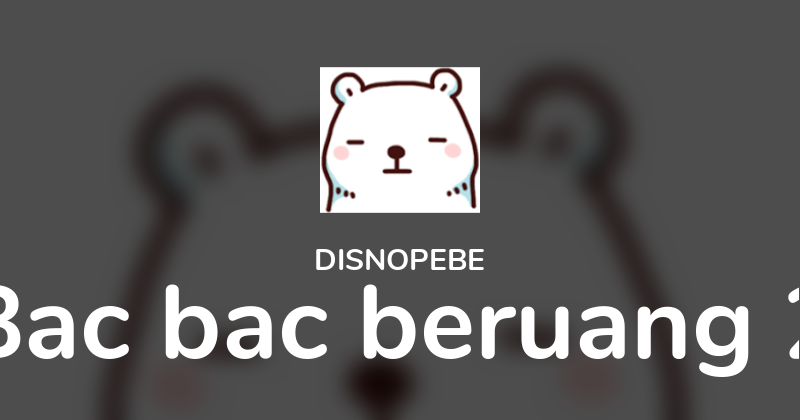 Sticker Maker - Bac bac beruang 2